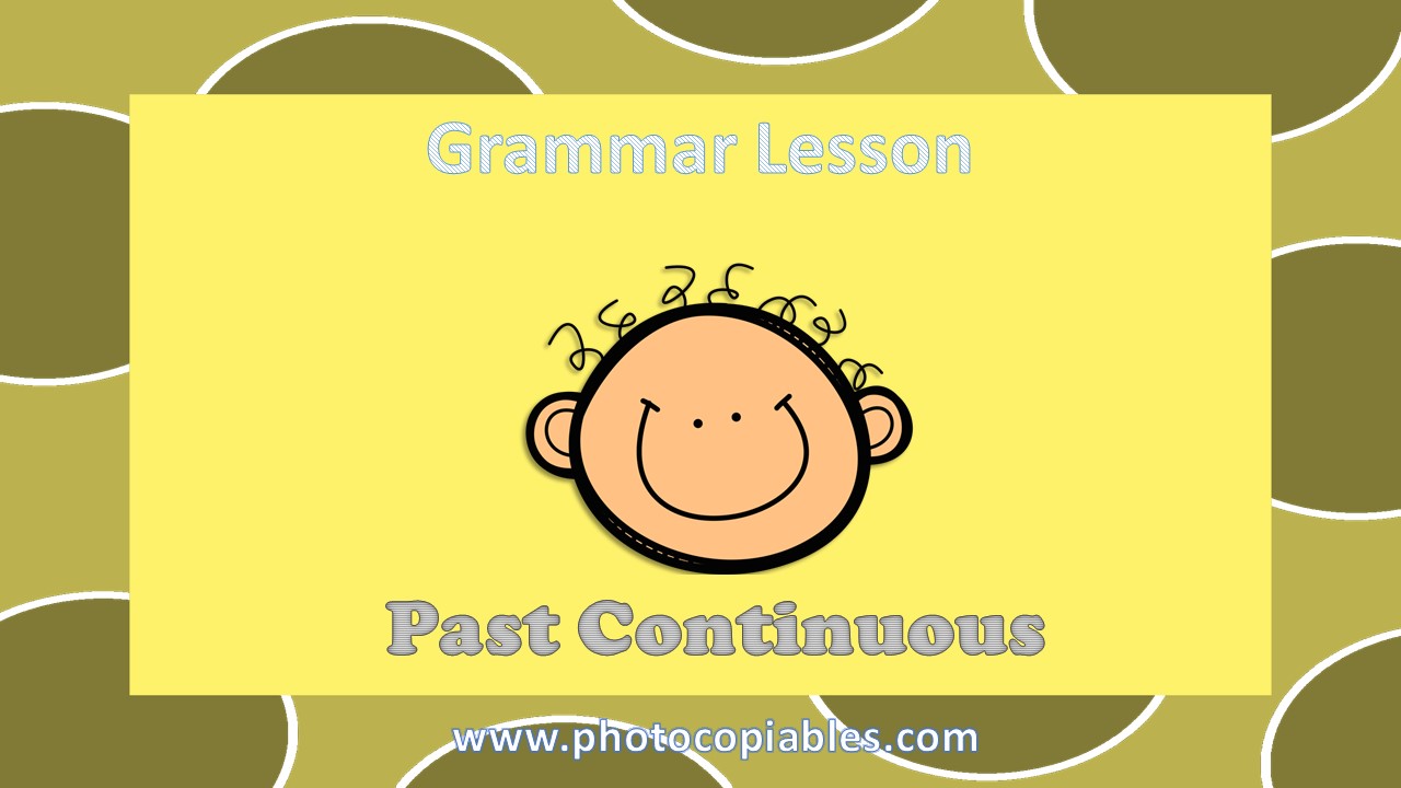 Past Continuous Grammar Lesson | photocopiables