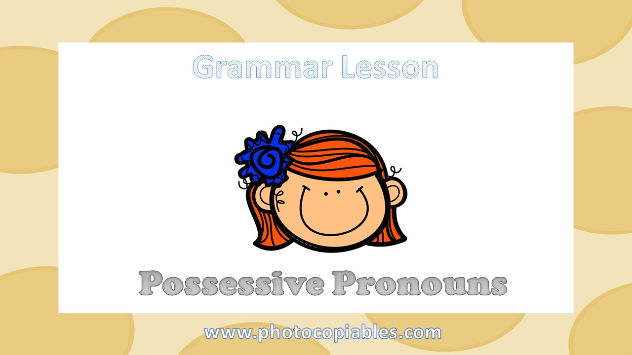 Possessive Pronouns Grammar Lesson | photocopiables